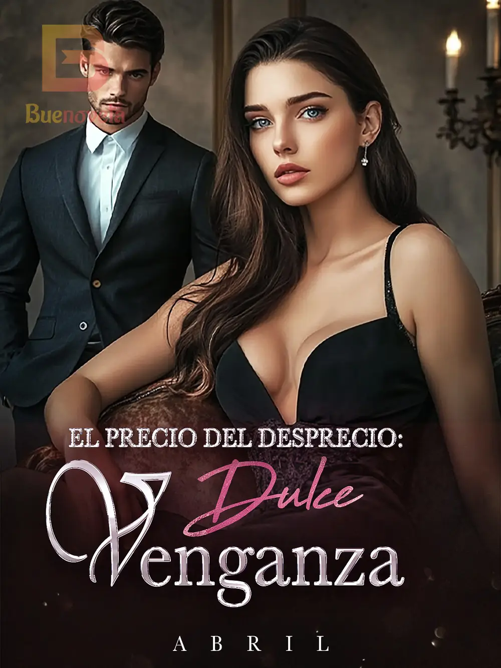 El Precio del Desprecio: Dulce Venganza - Capítulo 758 Novela y PDF en línea por Abril | Leer ...