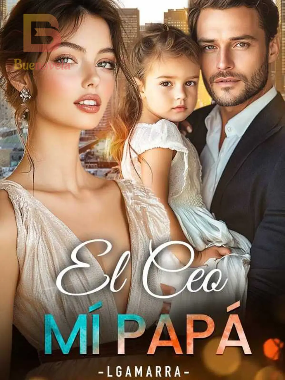 El Ceo, mí Papá de Lgamarra para leer en línea gratis - BueNovela