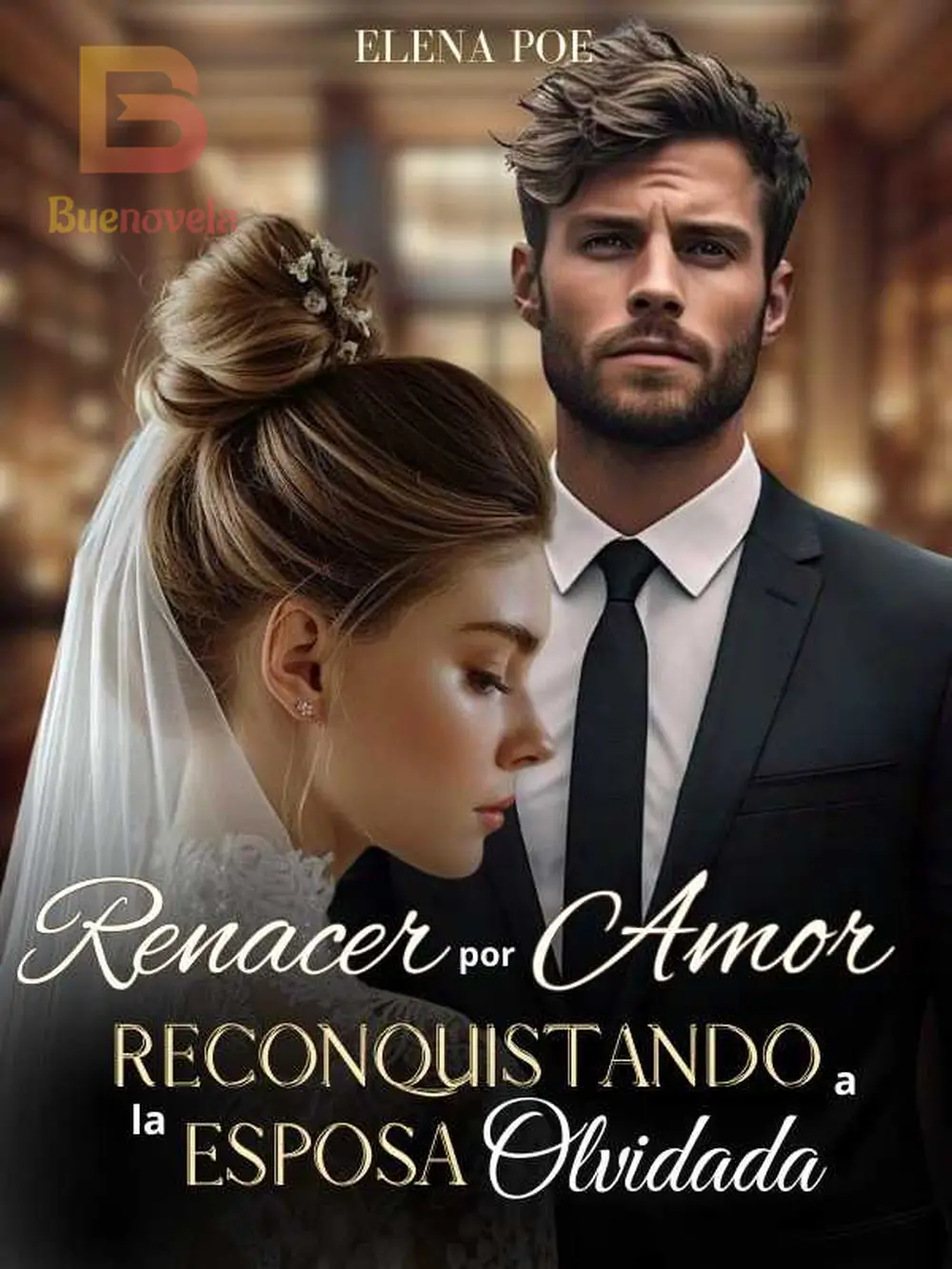 Renacer por amor: Reconquistando a la esposa olvidada de Elena Poe para leer en línea gratis ...