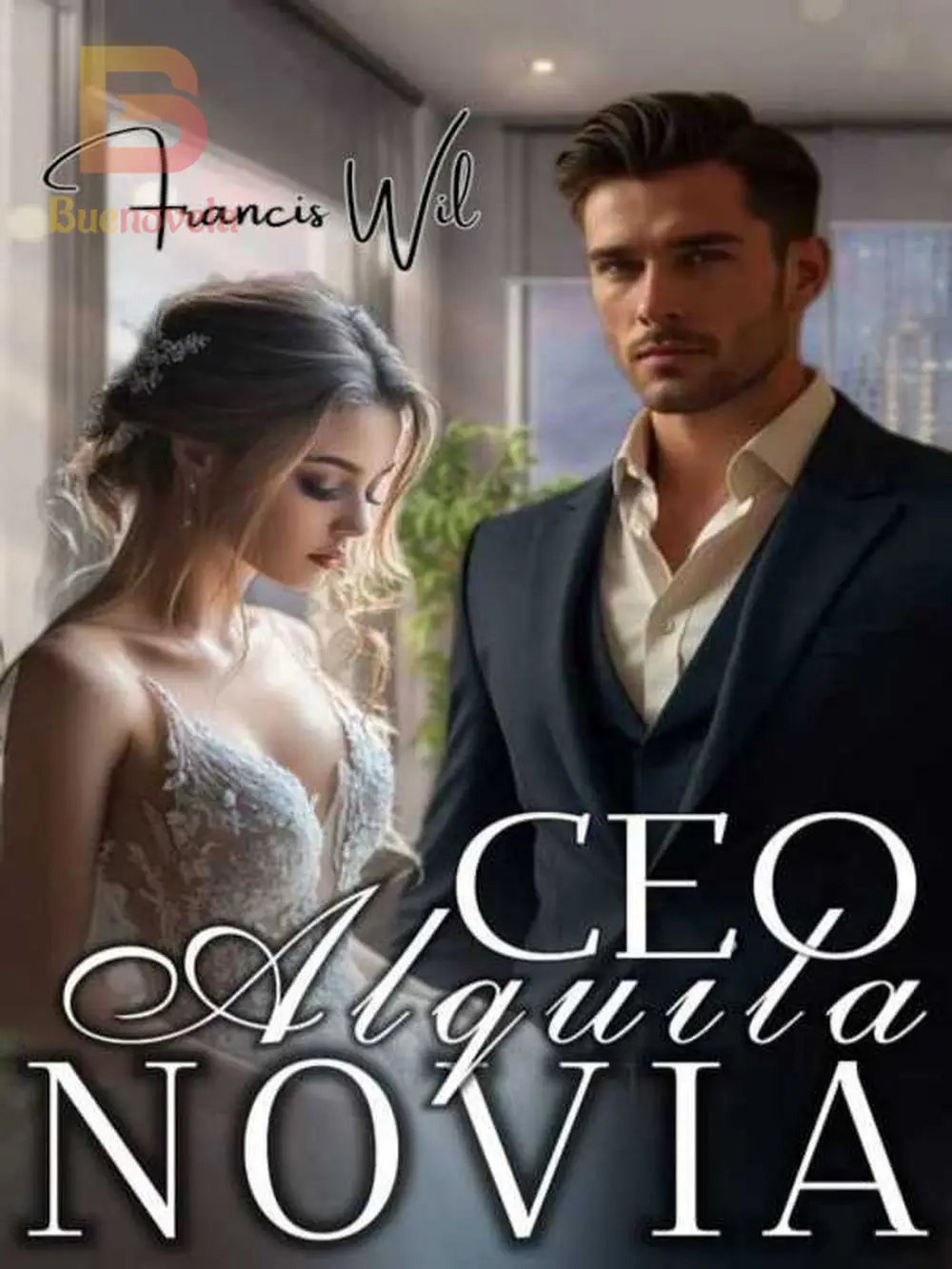 CEO Alquila NOVIA de Francis Wil para leer en línea gratis - BueNovela