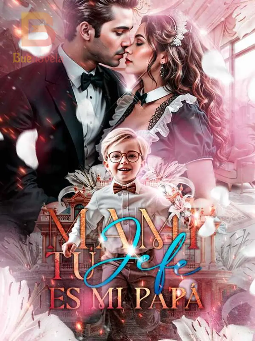 Mami tu Jefe es mi Papá - Capítulo 12/ Jamás se fijaría en alguien como tú... Novela y PDF en ...