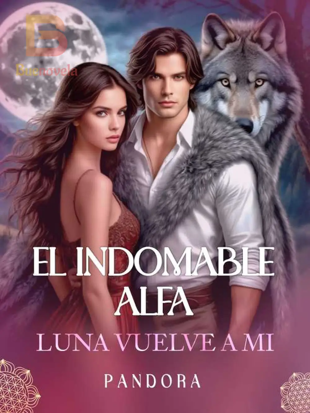 El ALFA INDOMABLE, LUNA VUELVE A MI - Ella es mi luna. Novela y PDF en ...