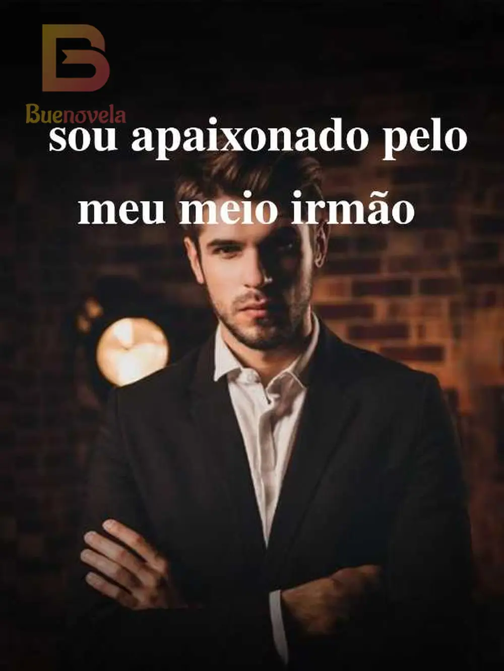 sou apaixonado pelo meu meio irmão - 30 CAPÍTULO Novela e PDF Online por Anny | Leia MM Romance ...