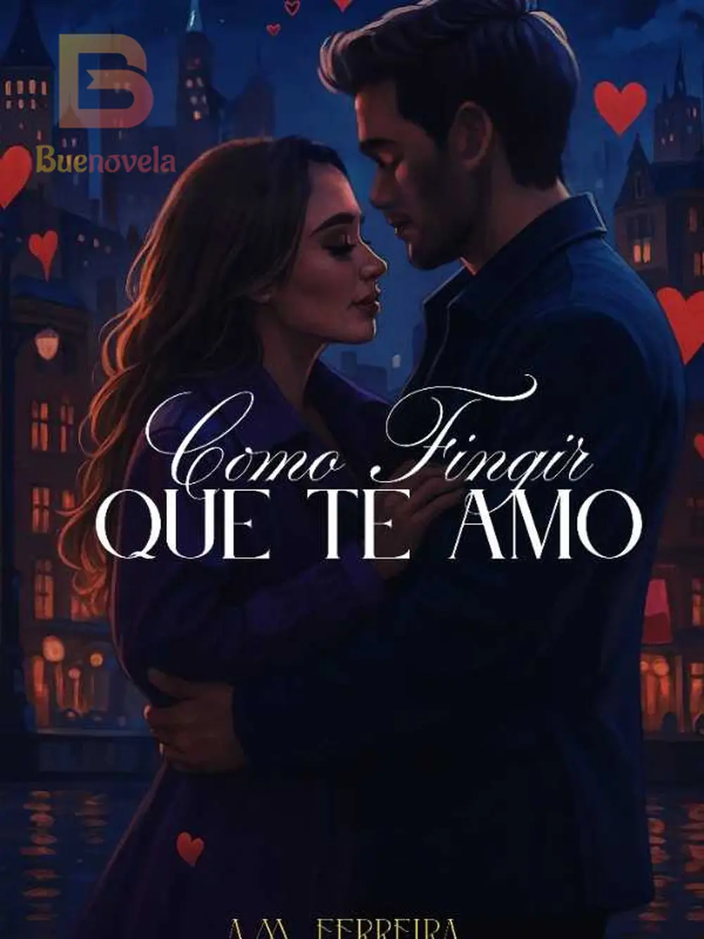 Como Fingir Que Te Amo - Capítulo 26 Novela e PDF Online por A.M. Ferreira | Leia Romance ...