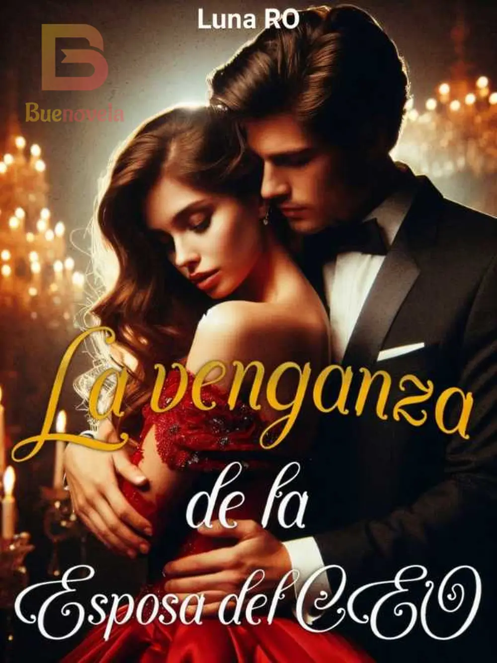 La venganza de la esposa del CEO - Capítulo: Un amor al borde de ser ...