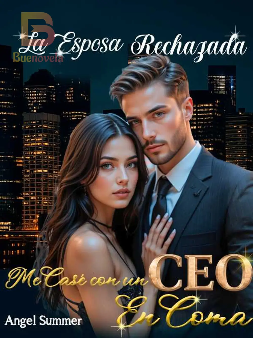 La Esposa Rechazada, me casé con un CEO en Coma. - Besos que dejan con hambre. Novela y PDF en ...