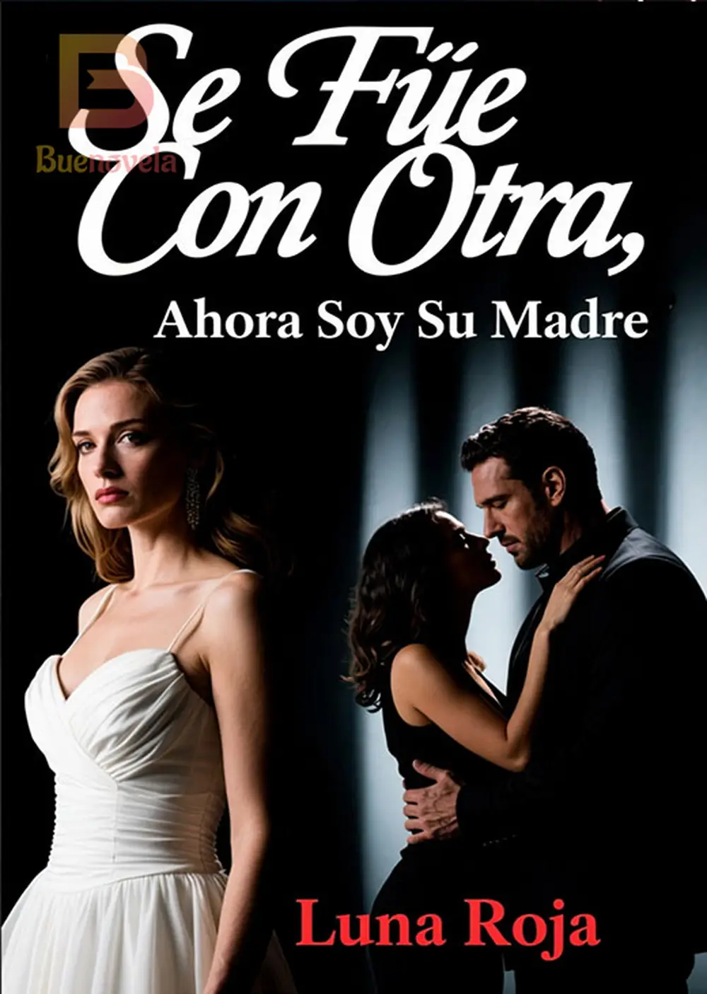 Se Fue Con Otra, Ahora Soy Su Madre de Lilia para leer en línea gratis ...