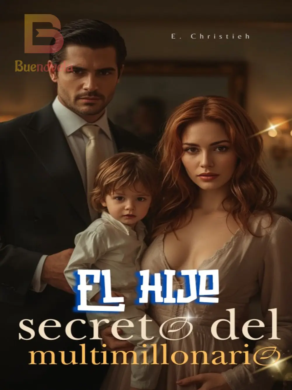 El hijo secreto del multimillonario - Capitulo 21 Novela y PDF en línea por Érica Christieh ...
