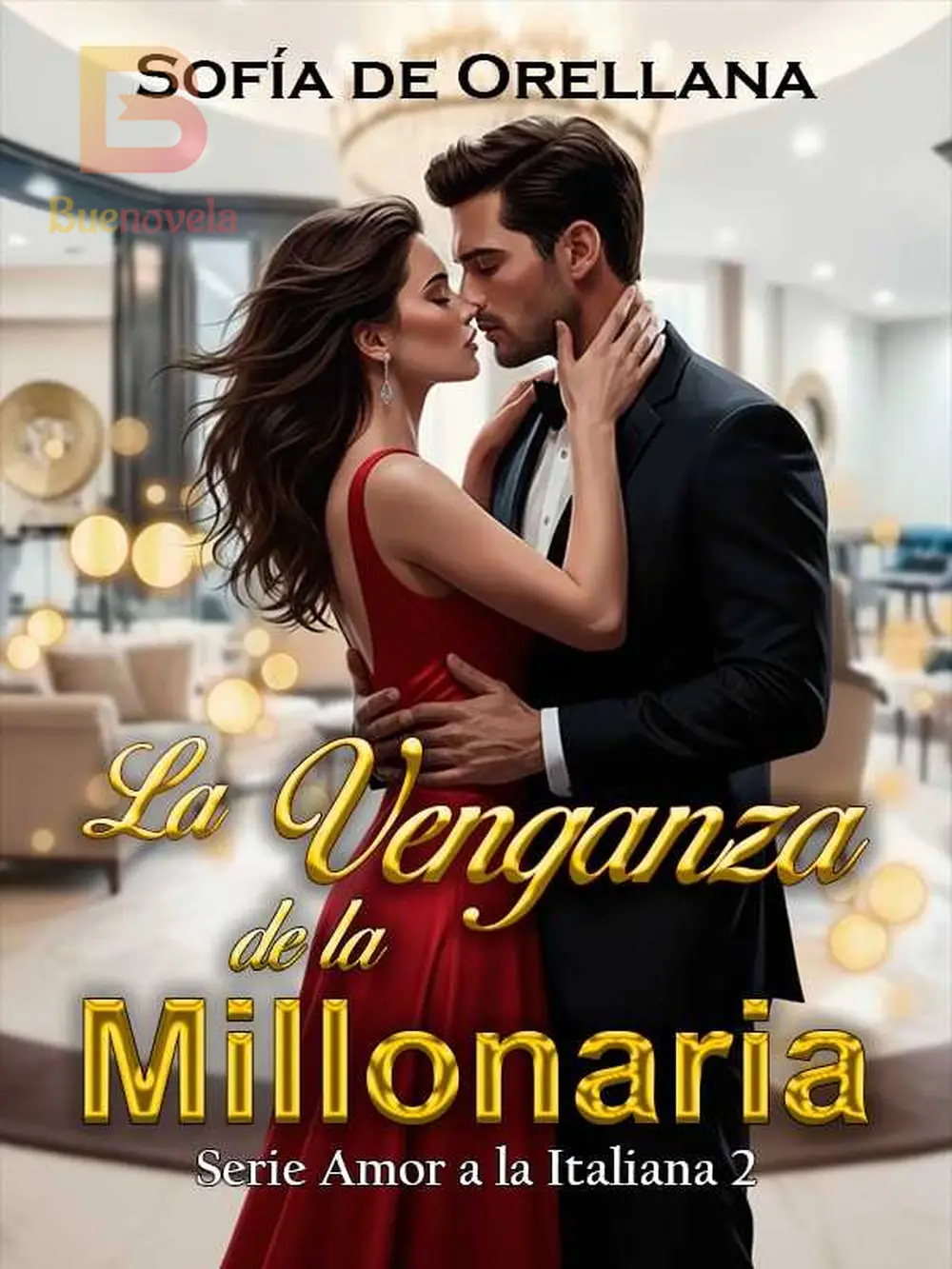 La Venganza de la Millonaria - Capítulo 5: ¿Dónde estabas…? Novela y PDF en línea por Sofía de ...