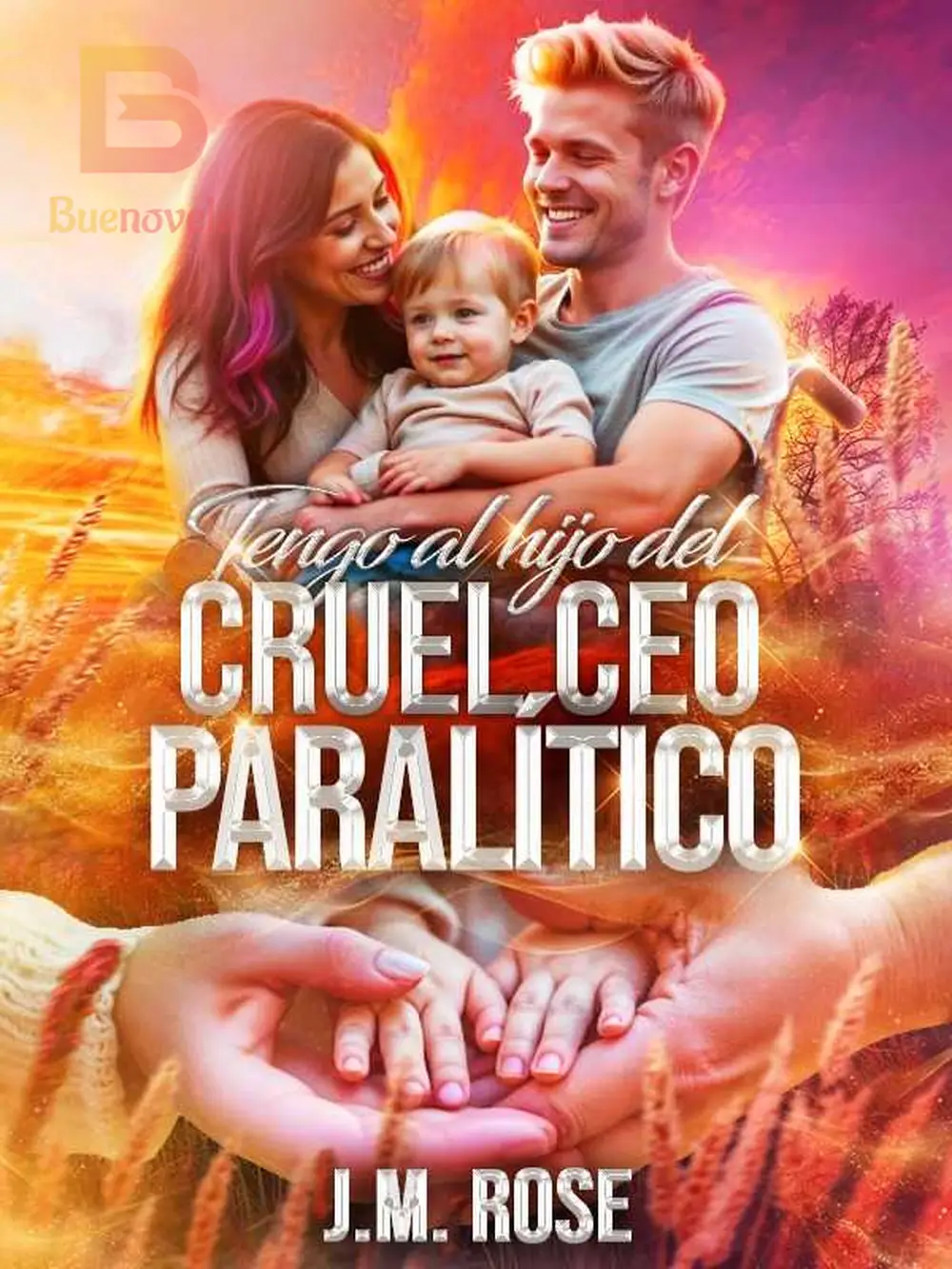 Tengo al hijo del cruel ceo paralitico - 2. Dime donde está mi hijo Novela y PDF en línea por J ...