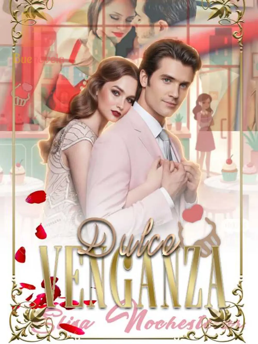 Dulce Venganza - 17. Novela y PDF en línea por Elisa Nochestelar | Leer ...