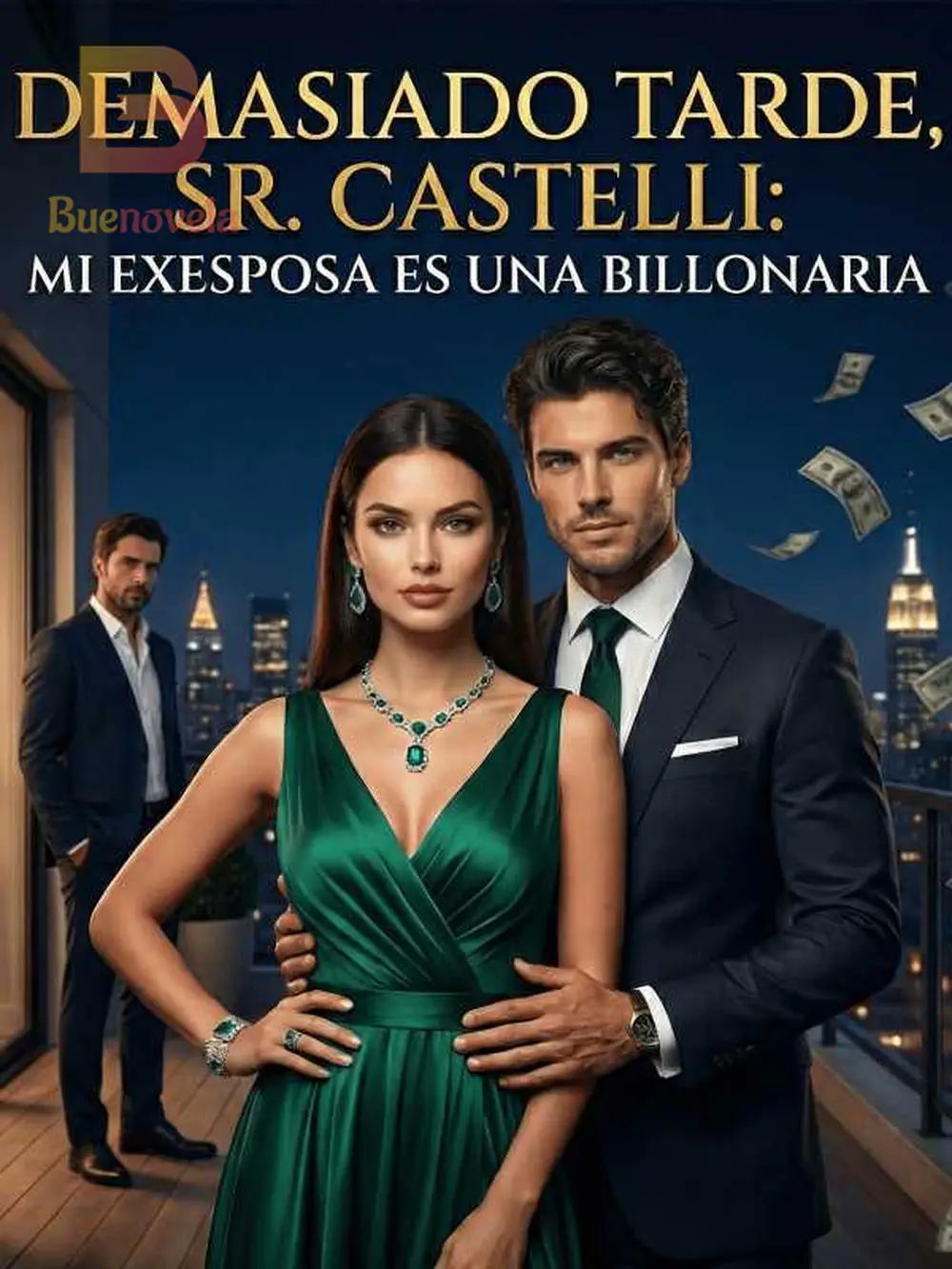 Demasiado tarde, Sr. Castelli: Mi exesposa es una billonaria - Capítulo ...