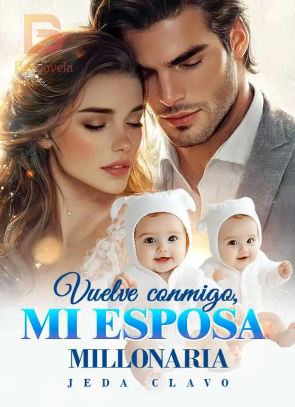 Vuelve conmigo, mi Esposa Millonaria - Capítulo 59. Desbordes de arrepentimiento. Novela y PDF ...