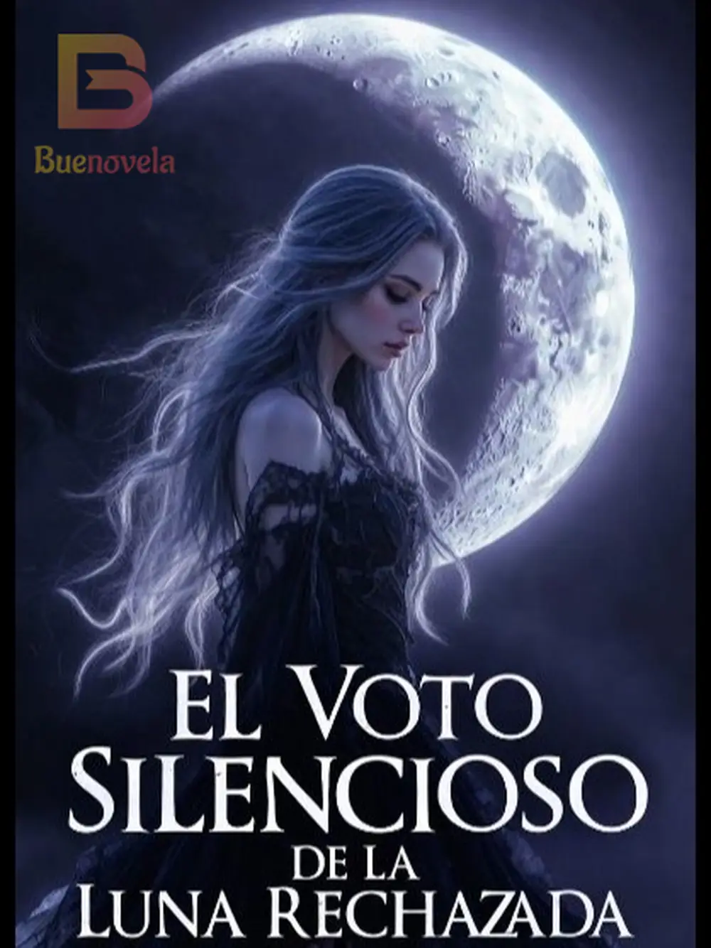 EL VOTO SILENCIOSO DE LA LUNA RECHAZADA - EL JURAMENTO BAJO EL ALBA Y ...