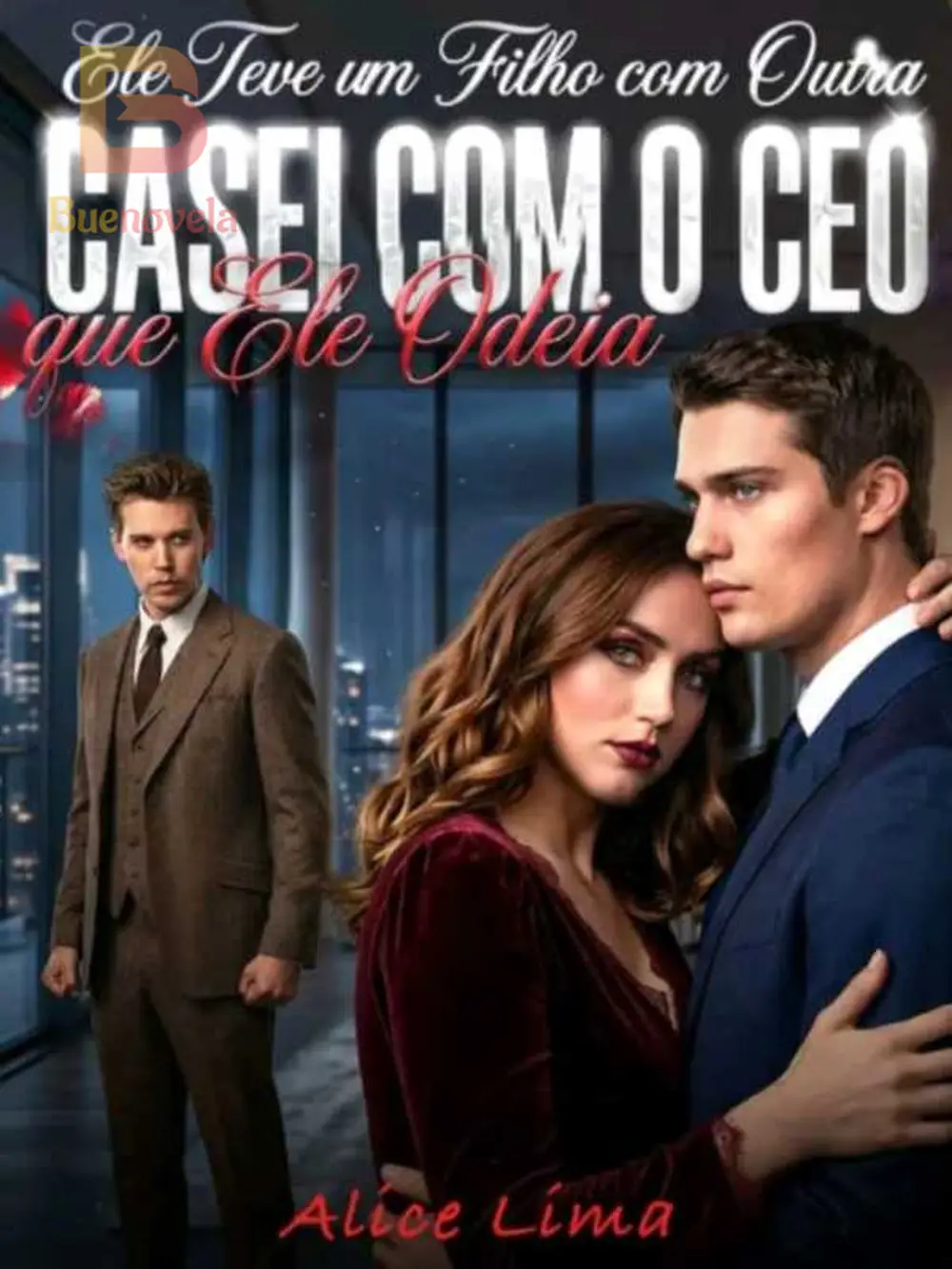 Ele Teve um Filho com Outra - Casei com o CEO que Ele Odeia - Cento e ...